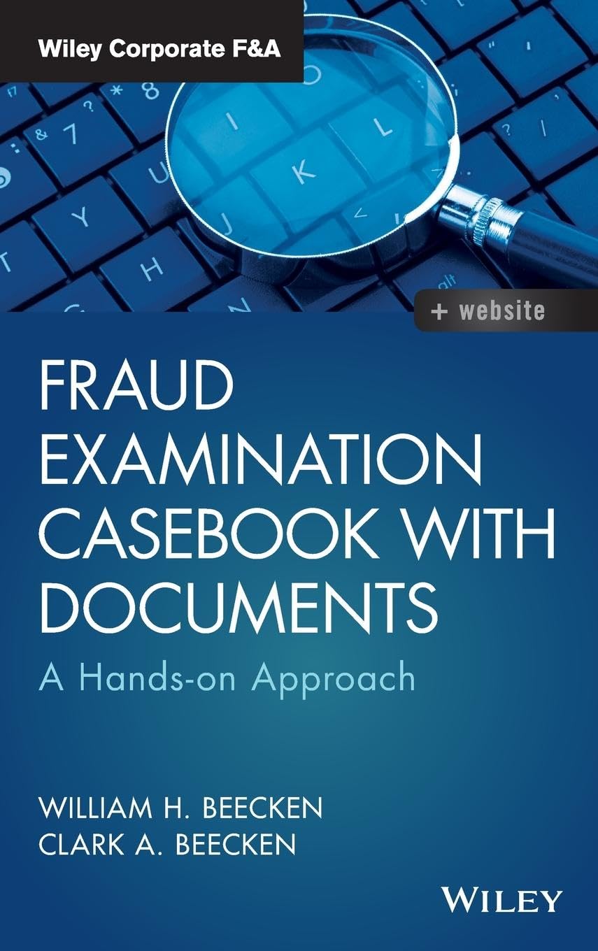 Fraud Examination Casebook with Documents: A Hands-on Approach (Wiley ...