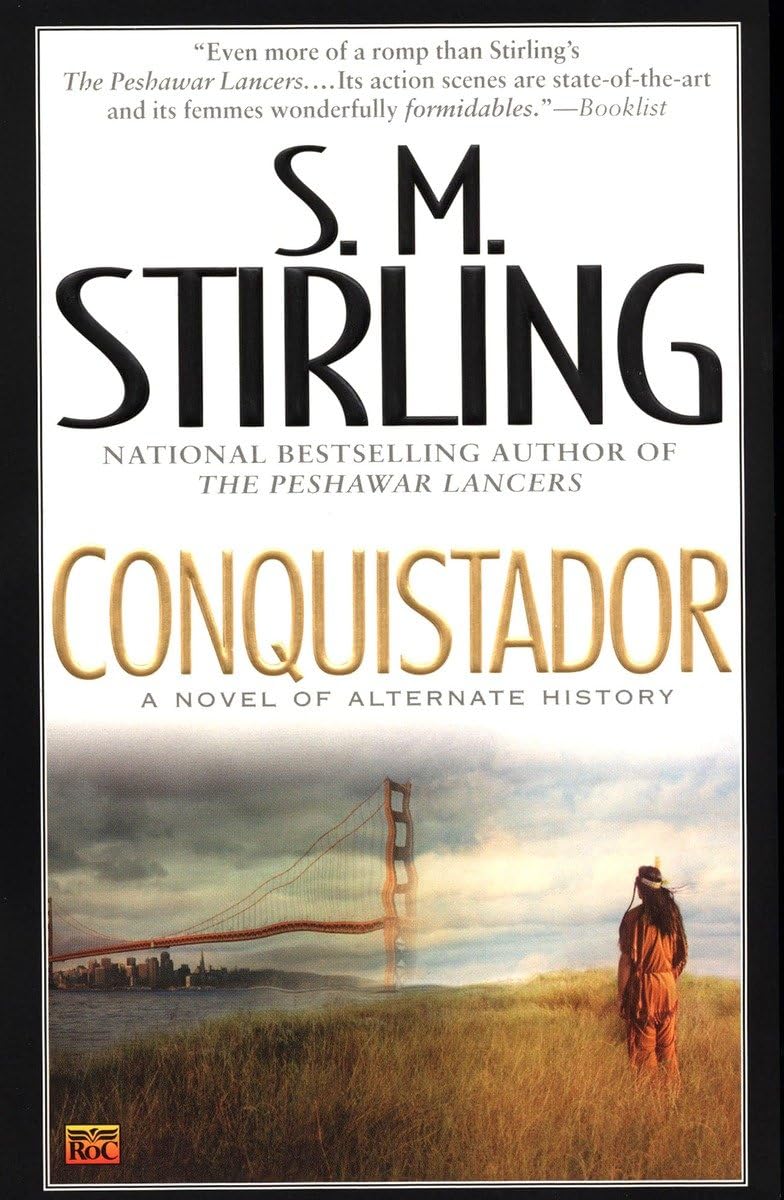 Conquistador: Stirling, S. M.: 9780451459336: Amazon.com: Books