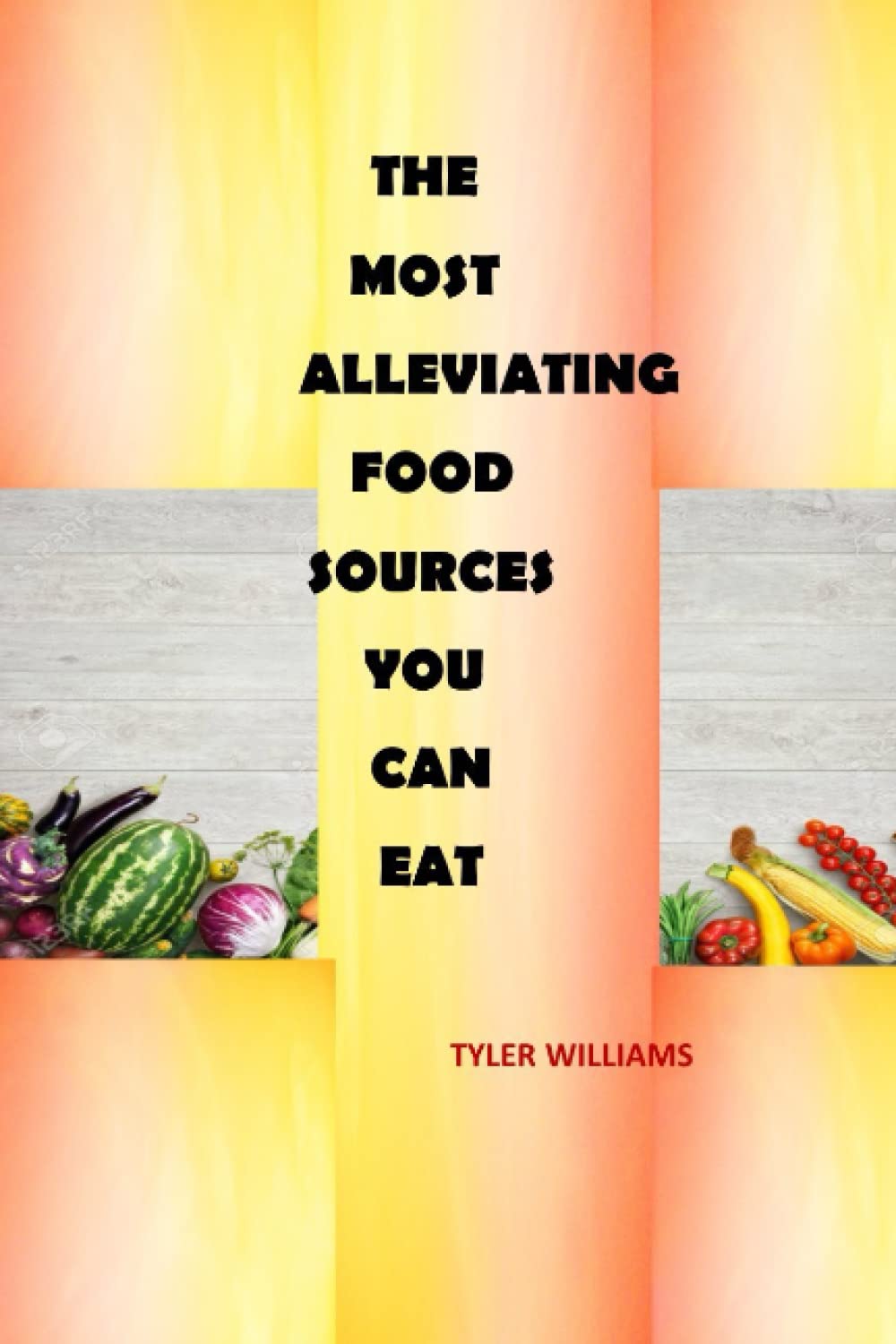 Buy THE MOST ALLEVIATING FOOD SOURCES YOU CAN EAT: 13 of the Most ...