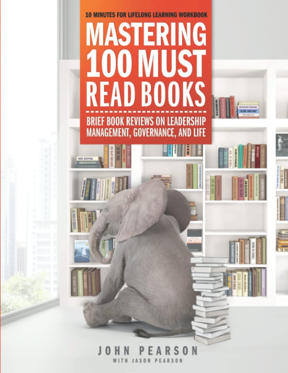 Mastering 100 Must Read Books: Brief Book Reviews on Leadership ...