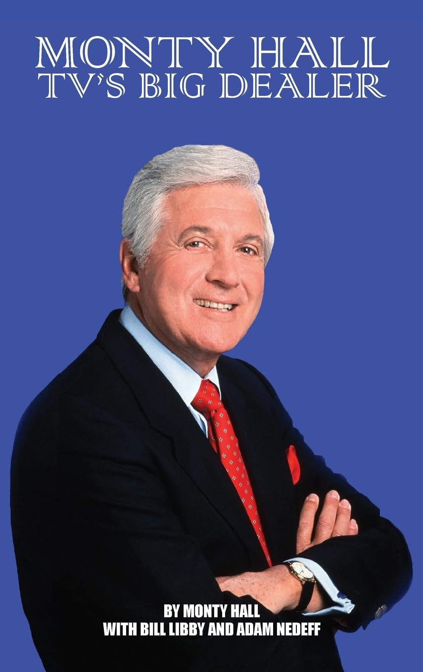 Monty Hall - TV's Big Dealer: Hall, Monty, Libby, Bill, Nedeff, Adam ...