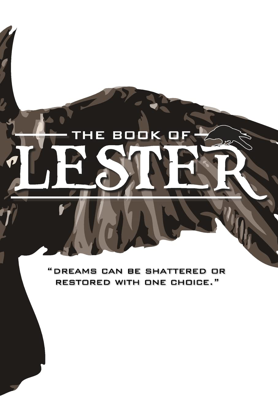 The Book of Lester: “Dreams can be shattered or restored with one ...