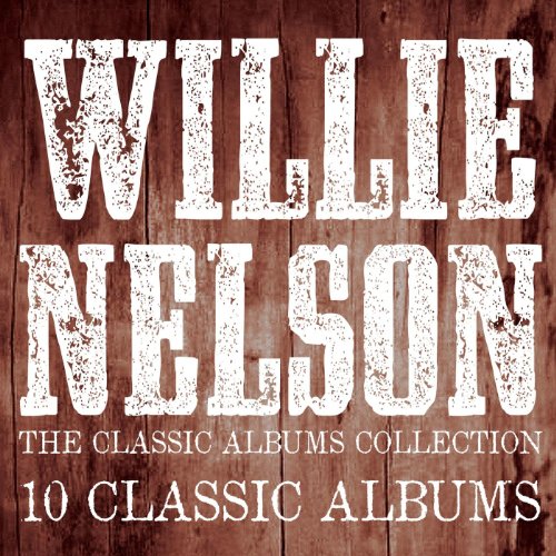 Play The Classic Albums Collection by Willie Nelson on Amazon Music