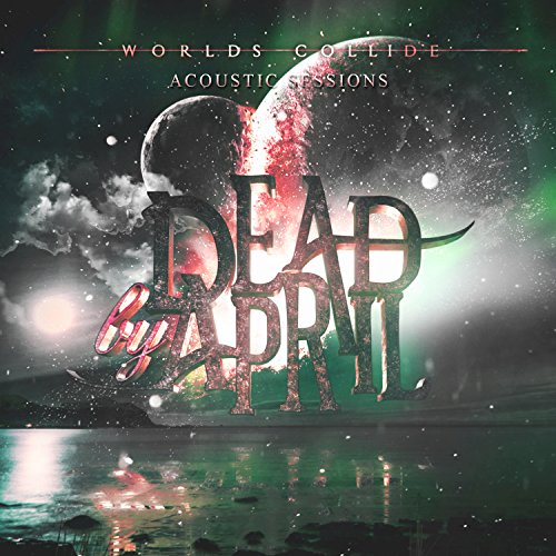 Worlds Collide (Acoustic Sessions) by Dead by April on Amazon Music ...