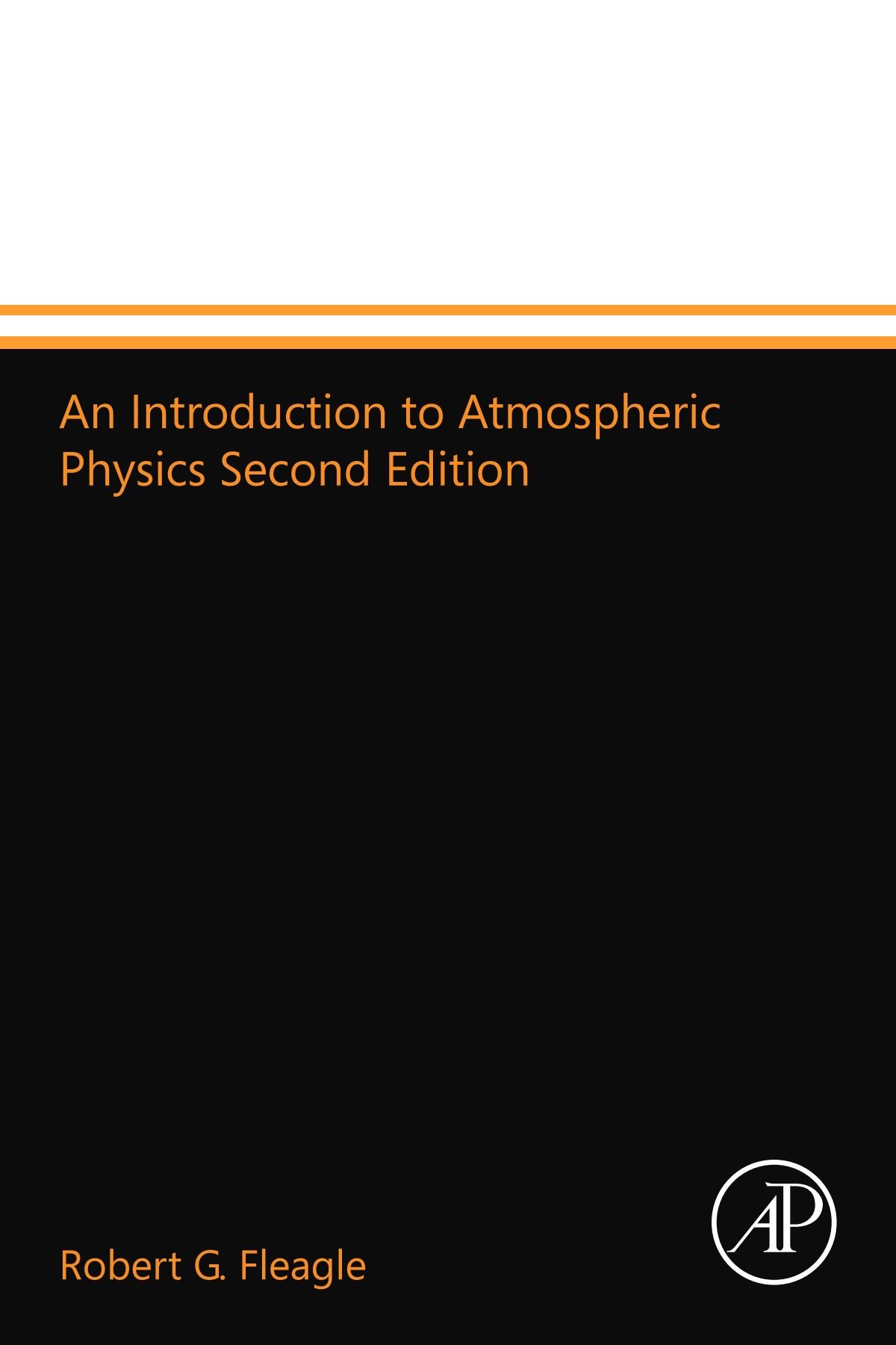 An Introduction to Atmospheric Physics Second Edition: Fleagle, Robert ...