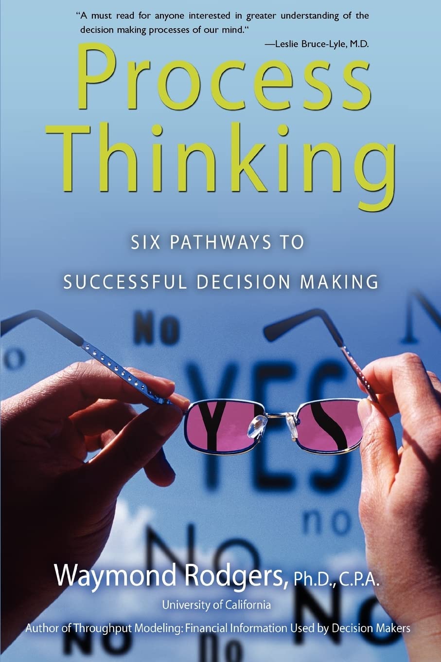 Process Thinking: SIX PATHWAYS TO SUCCESSFUL DECISION MAKING: Rodgers ...