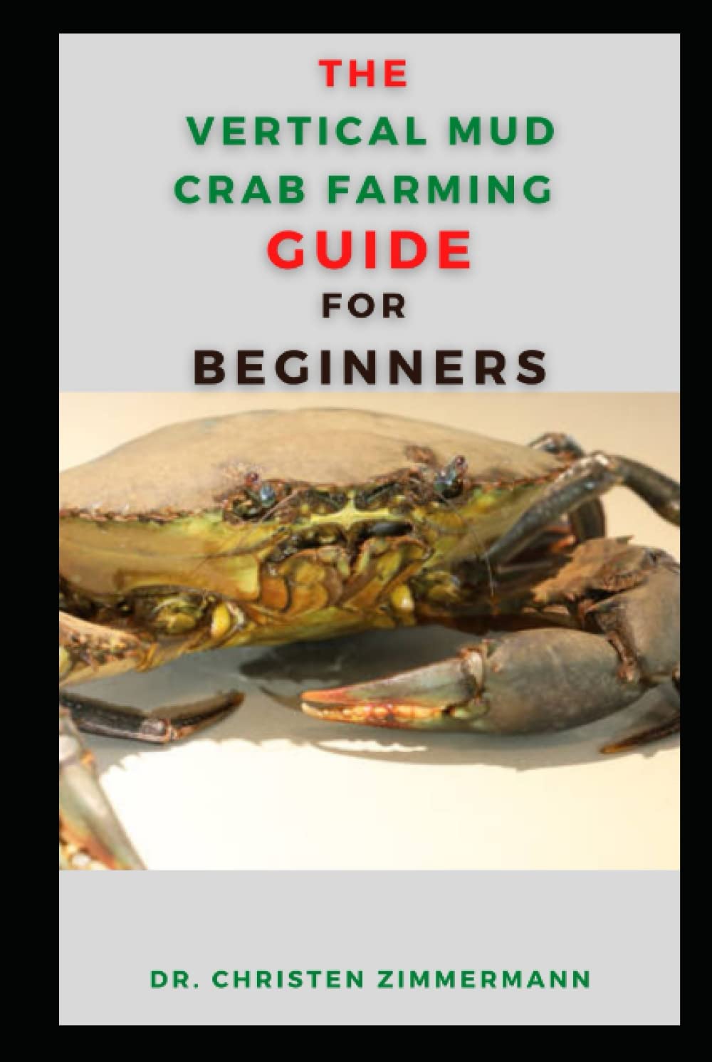 The Vertical Mud Crab Farming Guide For Beginners Includes Everything ...