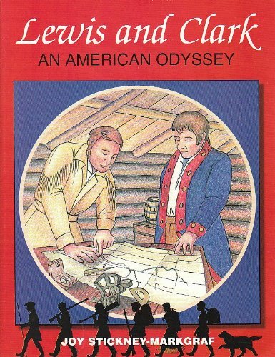 Lewis and Clark : An American Odyssey: Stickney-Markgraf, Joy ...