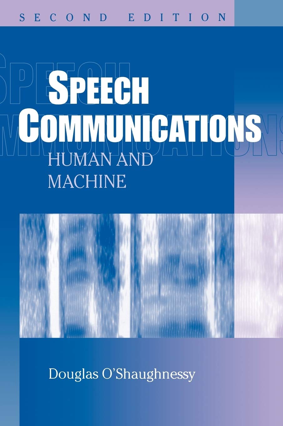 Speech Communications: Human and Machine: O'Shaughnessy, Douglas ...