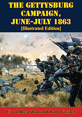 The Gettysburg Campaign, June-July 1863 [Illustrated Edition] (The U.S ...