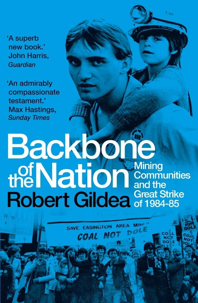 Backbone of the Nation: Mining Communities and the Great Strike of 1984 ...