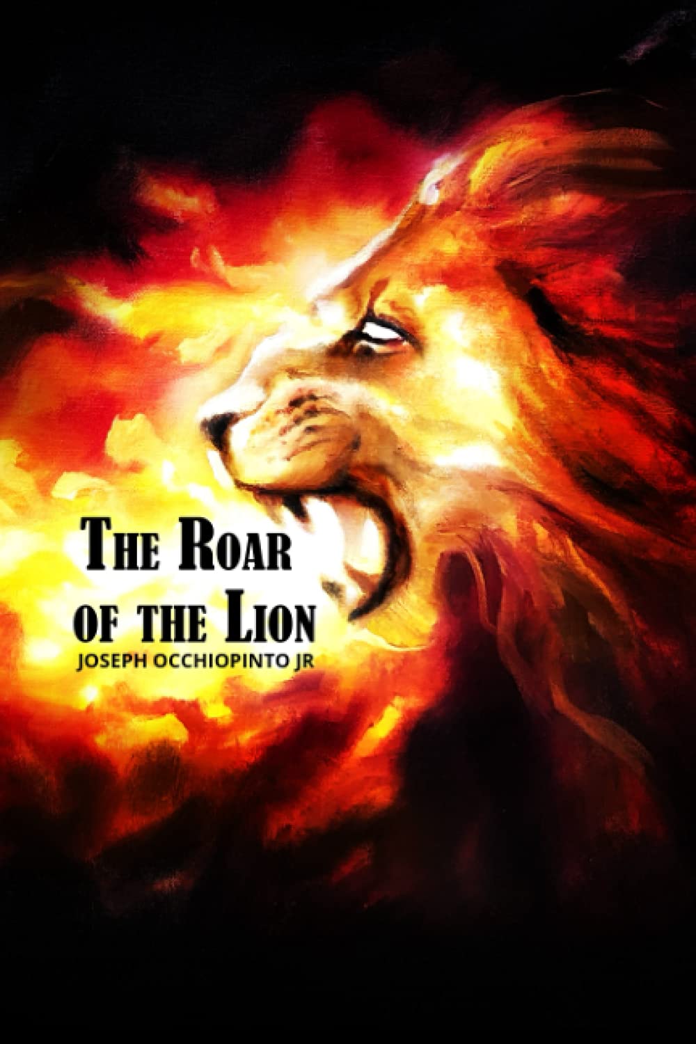 The Roar of the Lion: Pinto, Joe, OCCHIOPINTO JR, JOSEPH ANTHONY ...