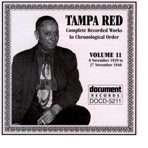 Play Tampa Red Vol. 11 1939-1940 by Tampa Red on Amazon Music Unlimited