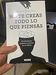 No te creas todo lo que piensas. El sufrimiento empieza y termina en tu ...