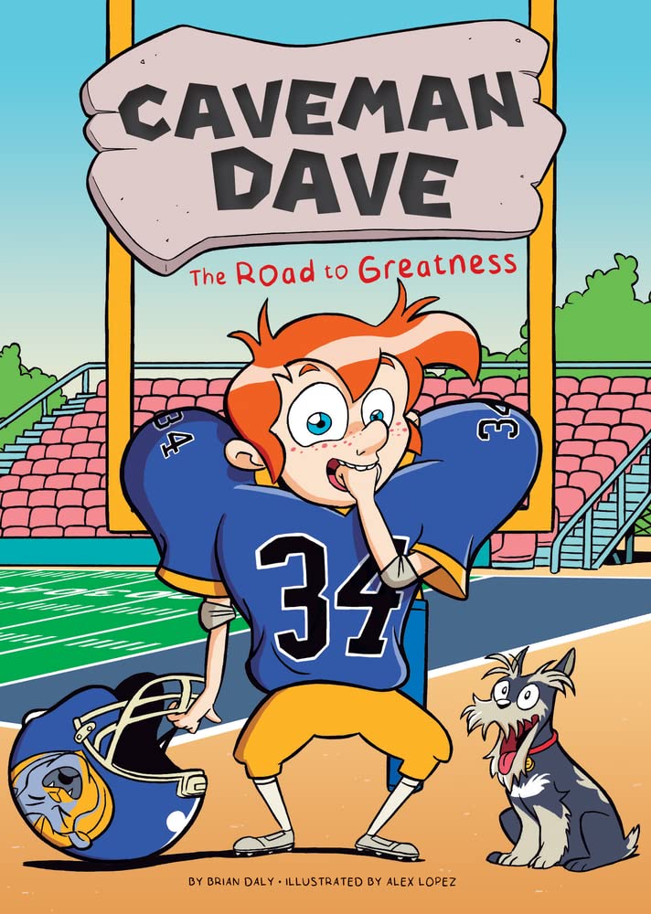The Road to Greatness (Caveman Dave, 1): Daly, Brian, Lopez, Alex ...