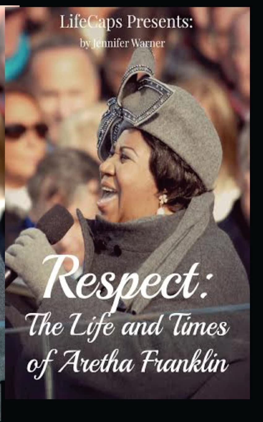 Respect: The Life and Times of Aretha Franklin: Warner, Jennifer ...