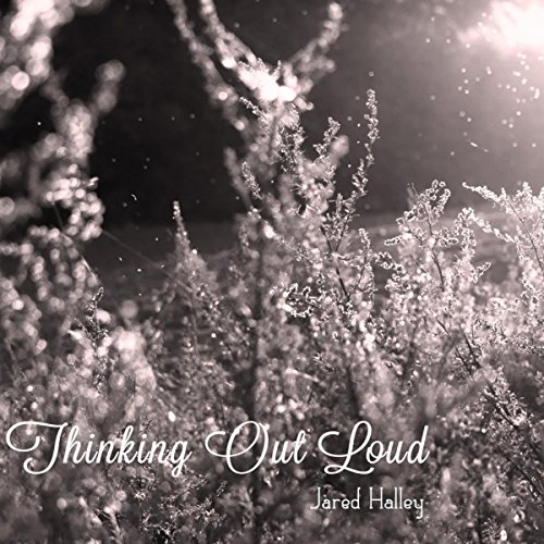 Reproducir Thinking Out Loud de Jared Halley en Amazon Music