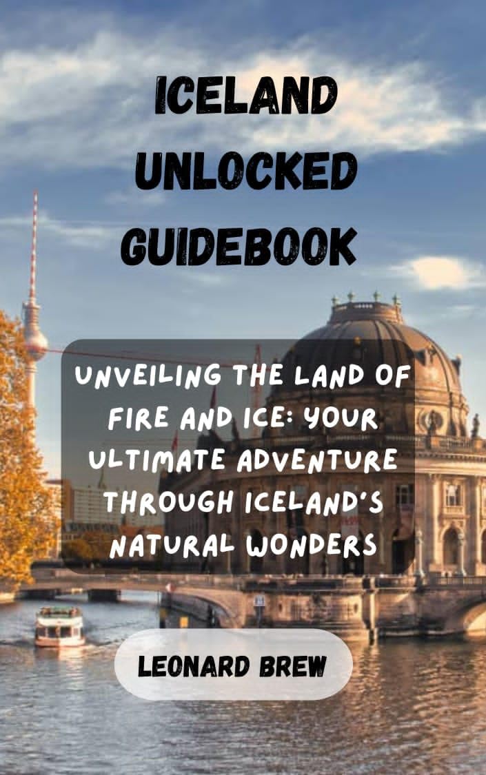 Amazon.com: ICELAND UNLOCKED GUIDEBOOK: Unveiling the Land of Fire and ...