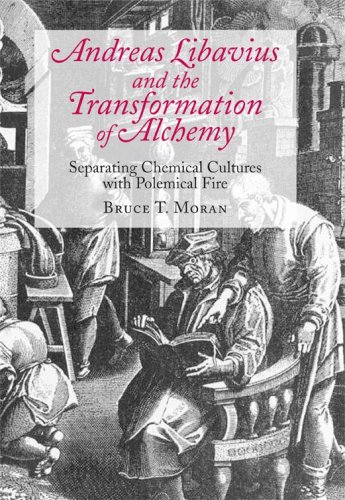 Andreas Libavius And The Transformation Of Alchemy: Separating Chemical ...