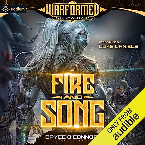 Fire and Song: Warformed: Stormweaver, Book 2 (Audible Audio Edition): Bryce O'Connor, Luke ...