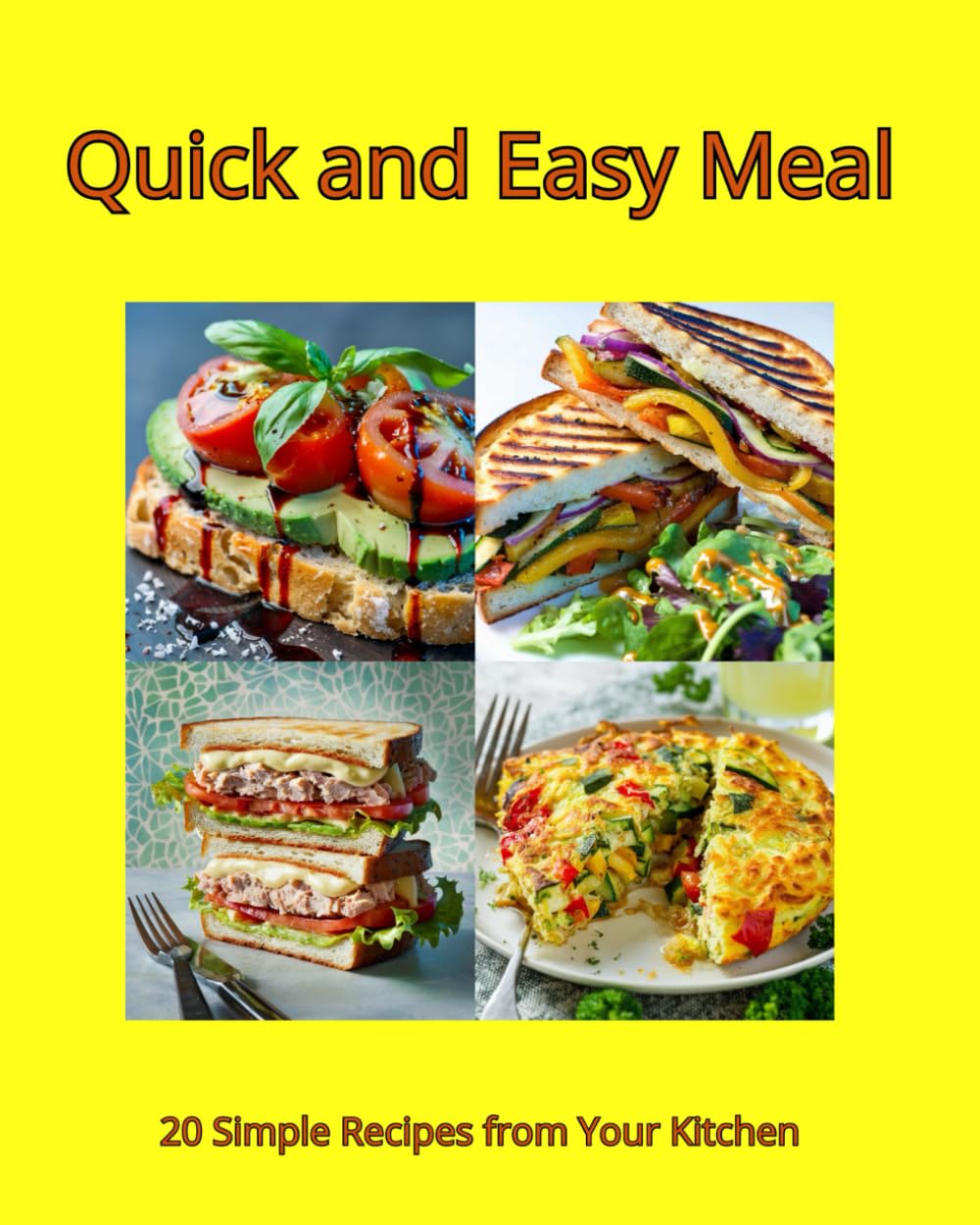 Quick and Easy Meal: 20 Simple Recipes from Your Kitchen | Healthy ...
