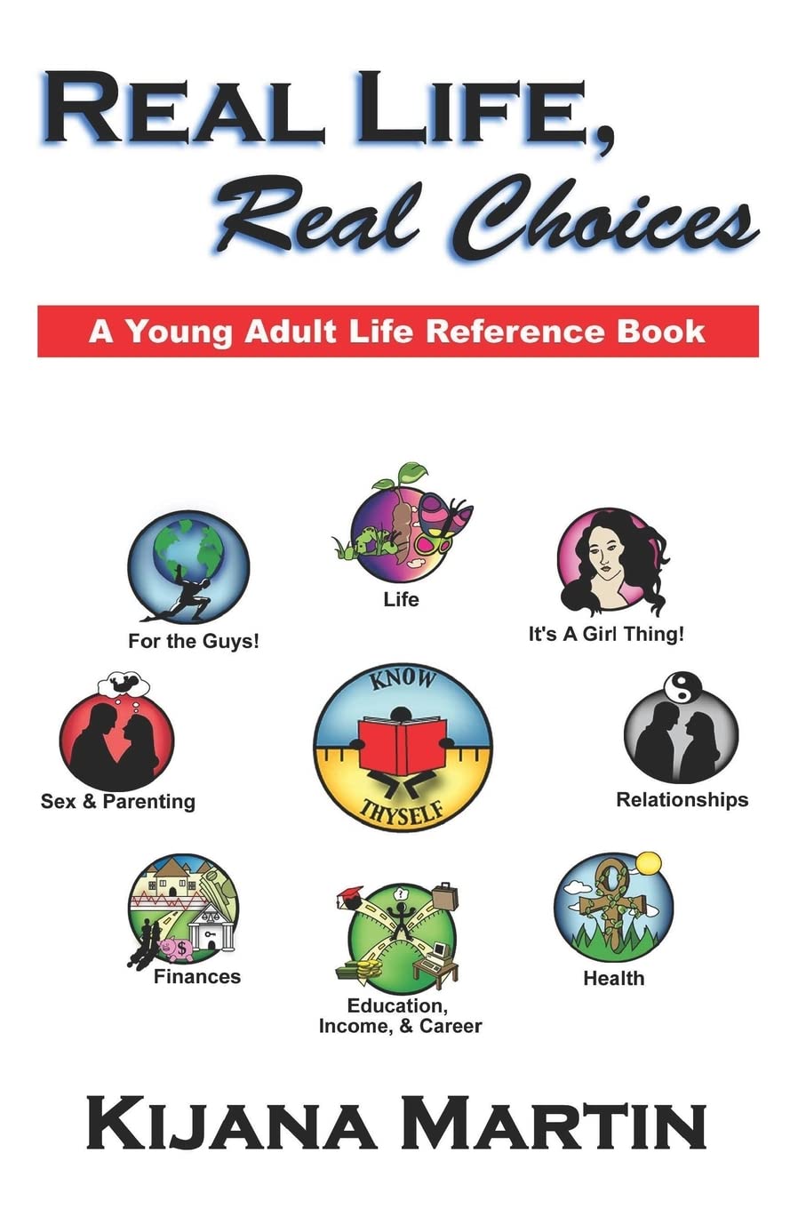 Real Life, Real Choices: A Young Adult Life Referene Book: Martin ...