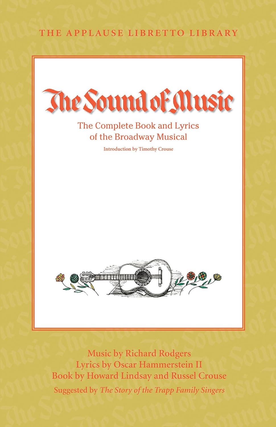 The Sound of Music: The Complete Book and Lyrics of the Broadway ...
