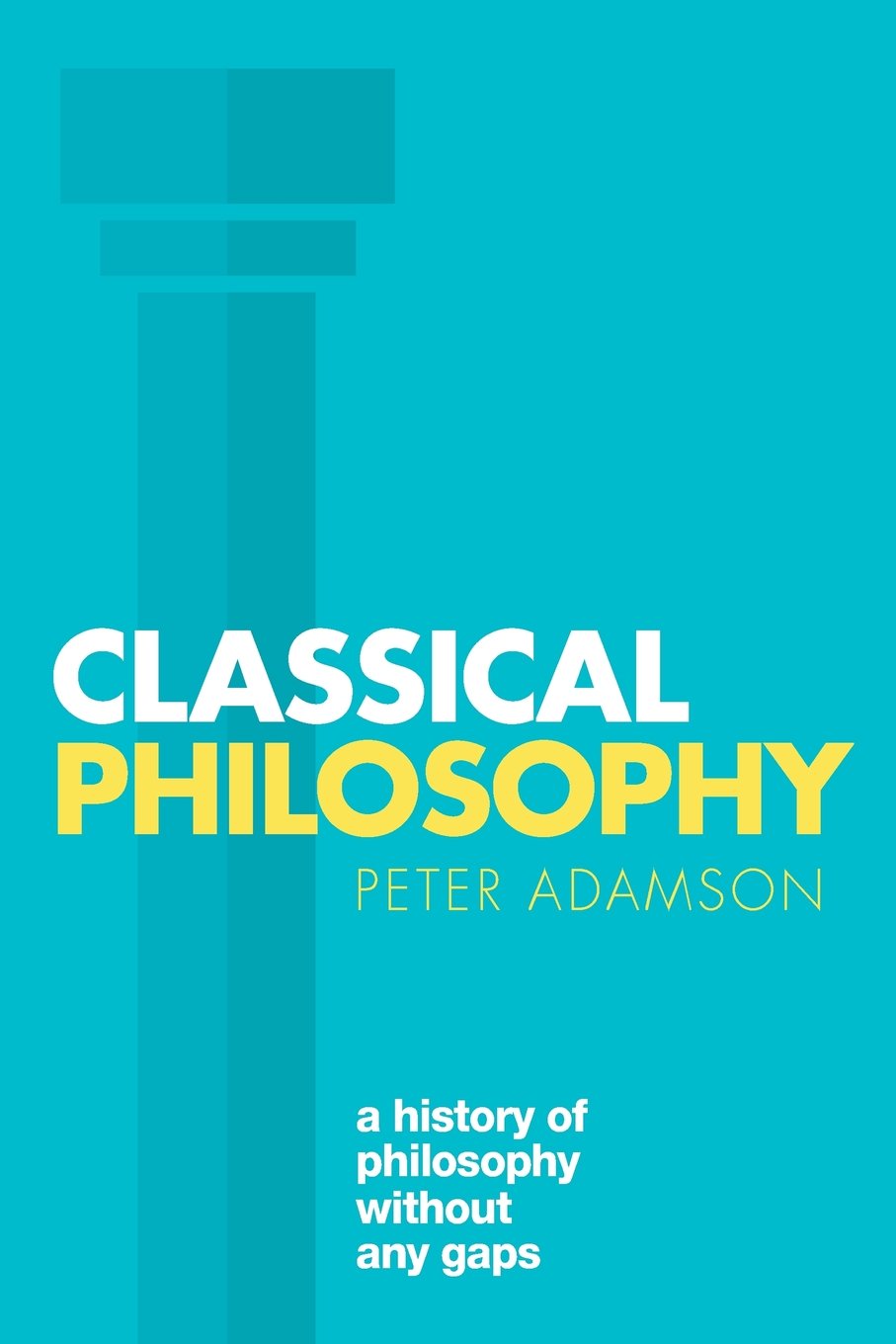Classical Philosophy: A history of philosophy without any gaps, Volume ...