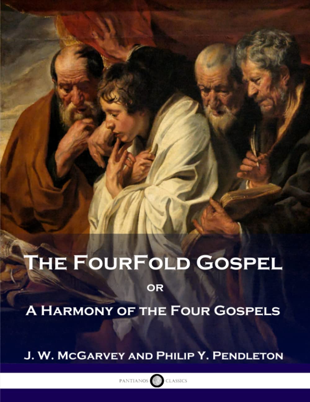 The FourFold Gospel or A Harmony of the Four Gospels: McGarvey, J. W ...