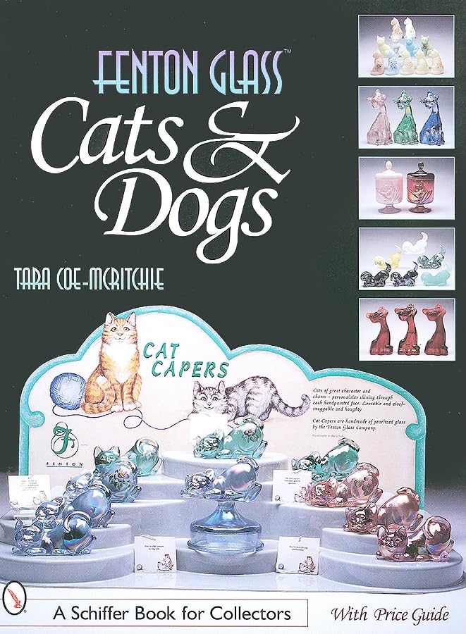 Fenton Glass Cats & Dogs (Schiffer Book for Collectors): McRitchie ...