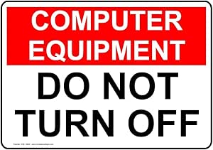Amazon.com : Computer Equipment Do Not Turn Off Sign With Symbol NHE ...