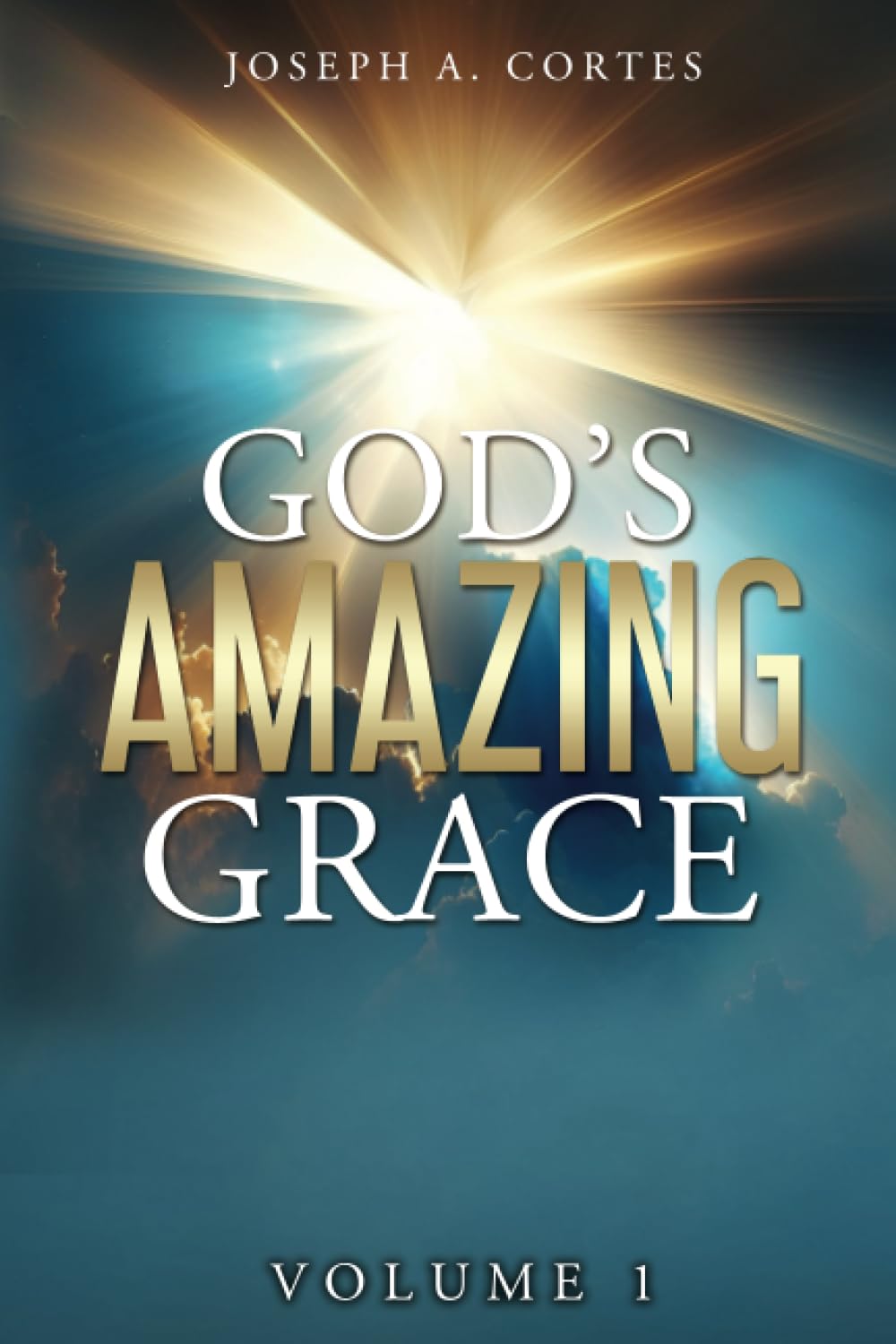 God's Amazing Grace: Volume 1: Cortes, Joseph A: 9798852300270: Amazon ...