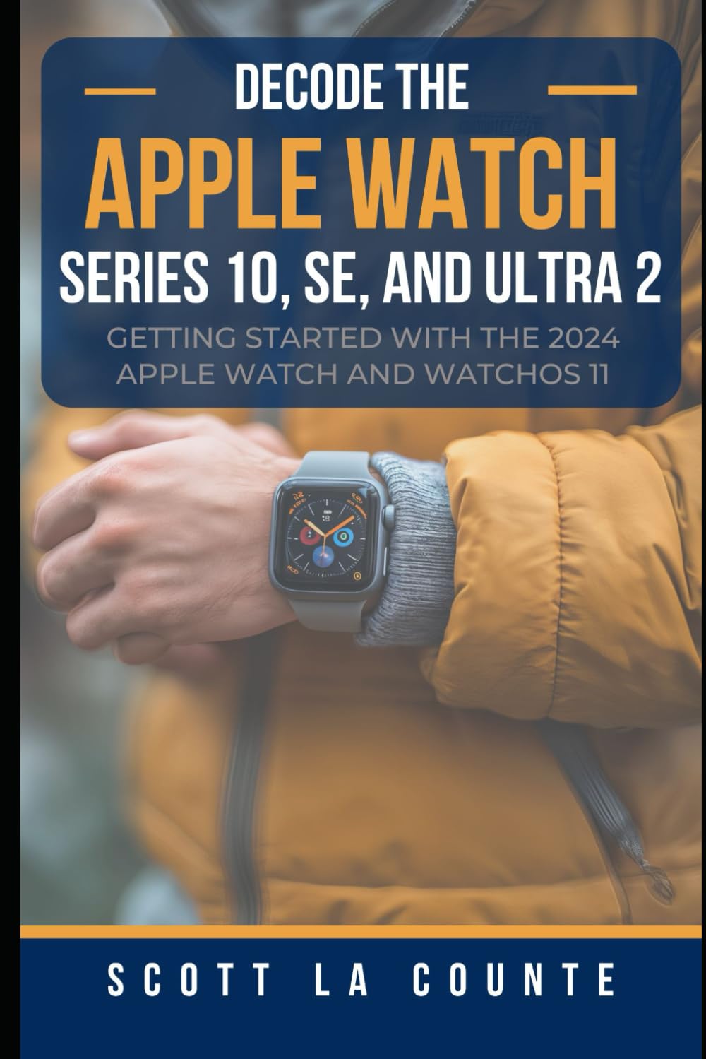 Amazon.com: Decode the Apple Watch Series 10, SE, and Ultra 2: Getting ...