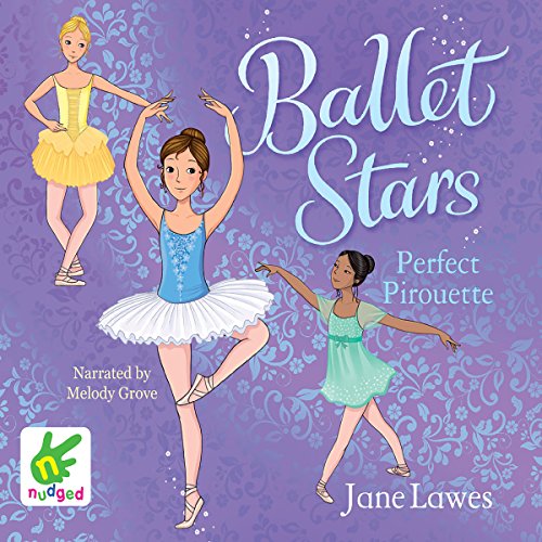 Ballet Stars: Perfect Pirouette: Book 1 (Audio Download): Jane Lawes ...