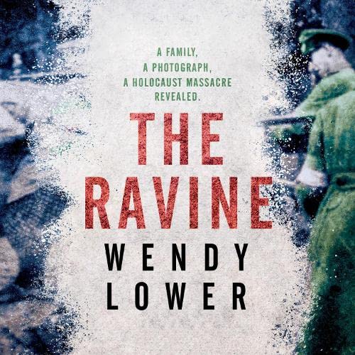 Buy The Ravine: A family, a photograph, a Holocaust massacre revealed ...