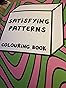 Amazon.com: Satisfying Patterns Colouring Book (Satisfying Patterns ...