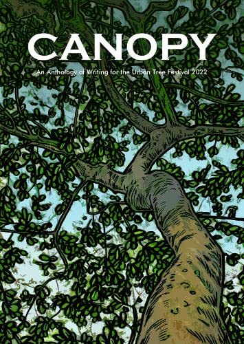 Buy CANOPY: An Anthology of Writing for the Urban Tree Festival: 12 ...