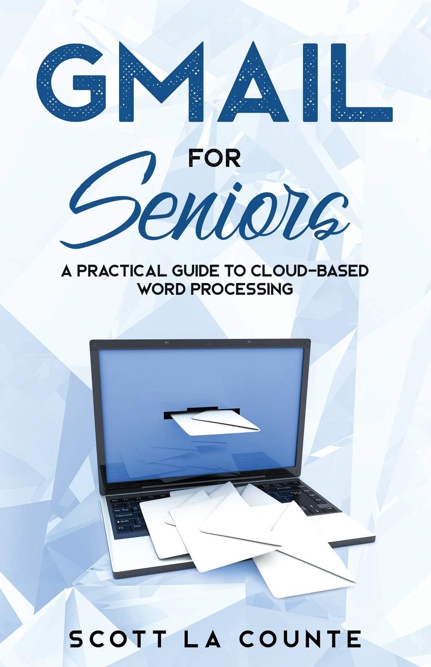 Buy Gmail For Seniors: The Absolute Beginners Guide to Getting Started ...
