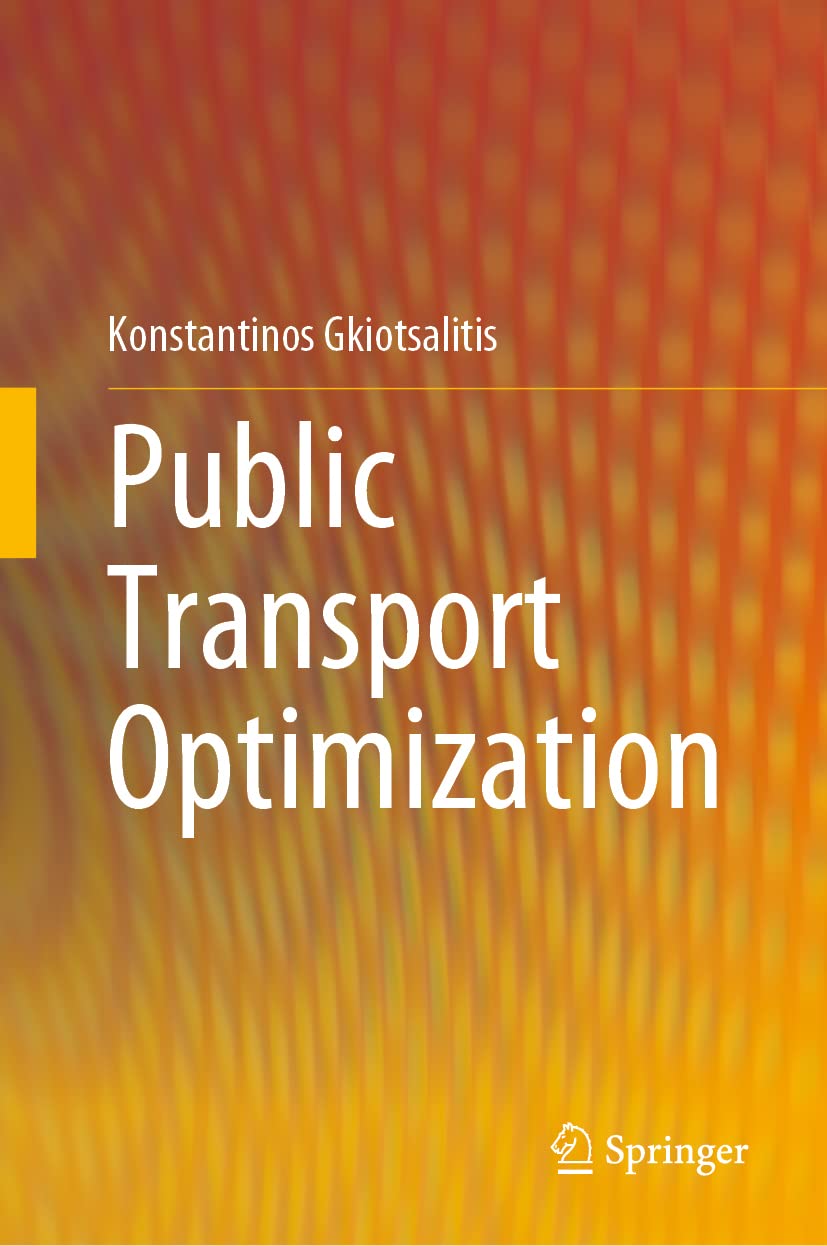 Public Transport Optimization: Gkiotsalitis, Konstantinos ...
