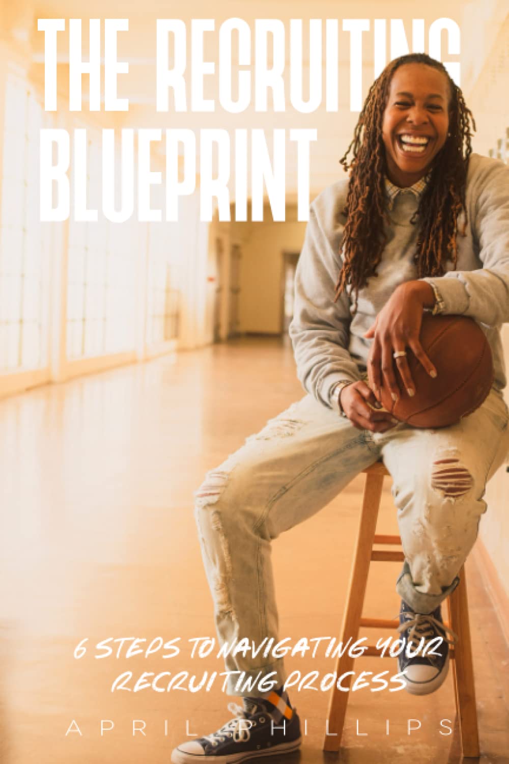 Amazon.com: The Recruiting Blueprint: 6 Steps to Navigating Your ...