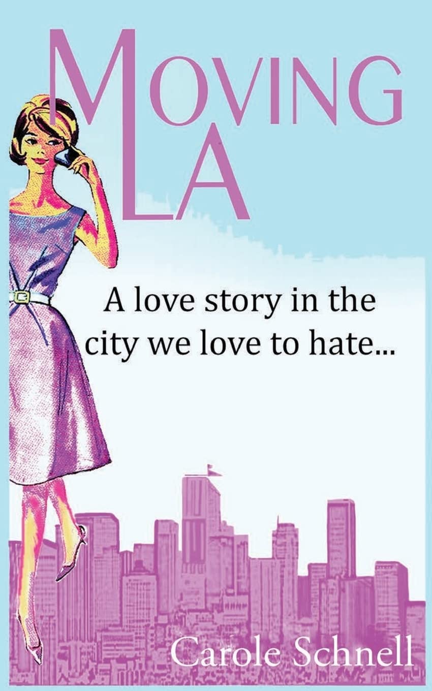 Moving LA: Schnell, Carole: 9781514645703: Amazon.com: Books