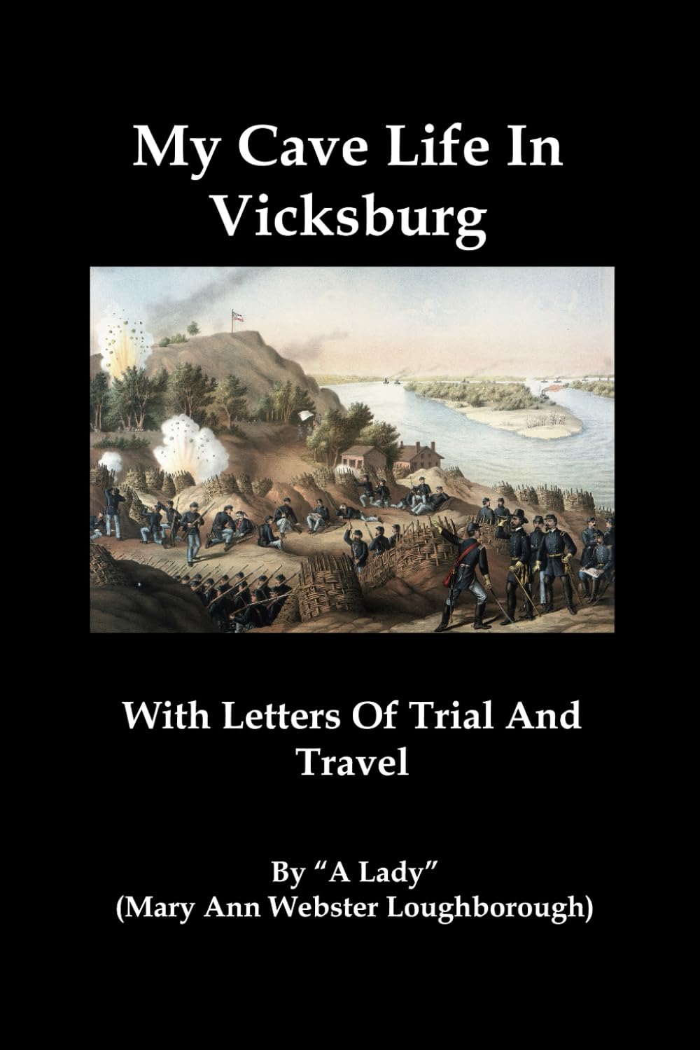 Amazon | My Cave Life In Vicksburg: With Letters Of Trial And Travel ...