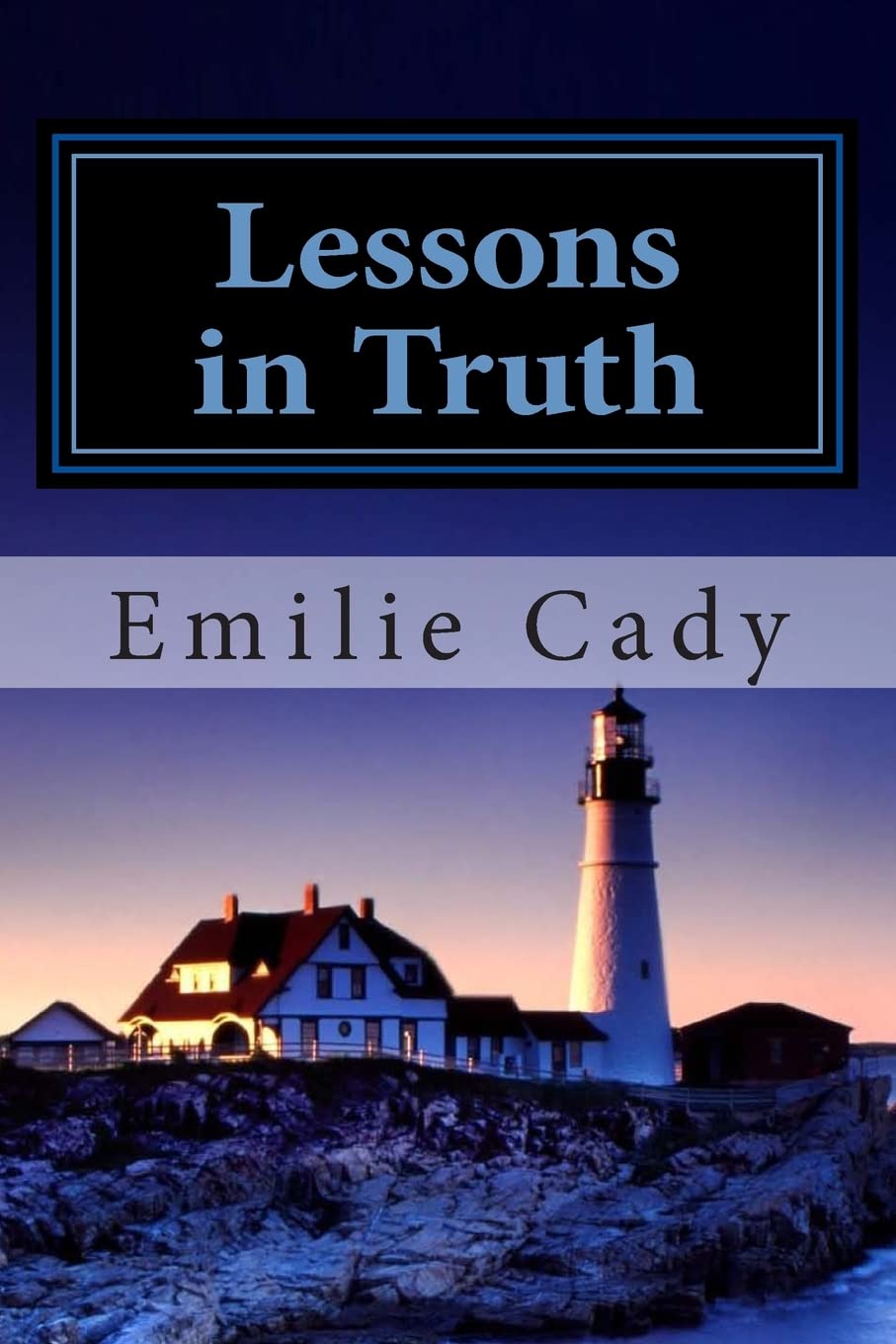 Lessons in Truth: Cady, Emilie: 9781481832182: Amazon.com: Books