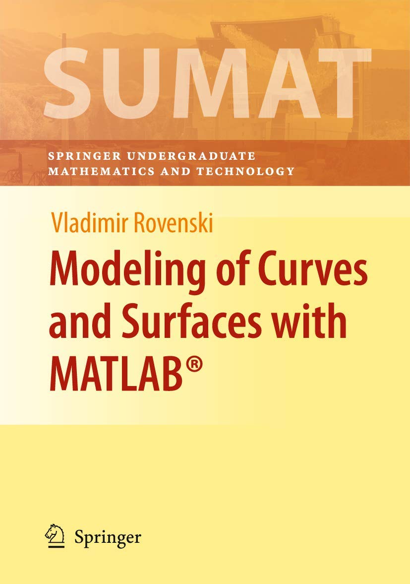 Modeling of Curves and Surfaces with MATLAB (Volume 7): Rovenski ...