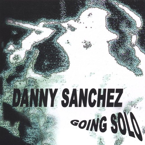 Amazon.com: Danny Sanchez Going Solo : Danny Sanchez: Digital Music