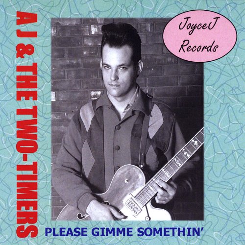 Amazon.com: Please Gimme Somethin' : A.J. and the Two-Timers: Digital Music