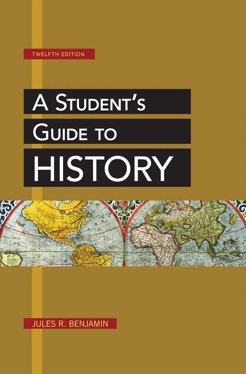 Amazon.com: A Student's Guide to History: 9781457621444: Benjamin ...