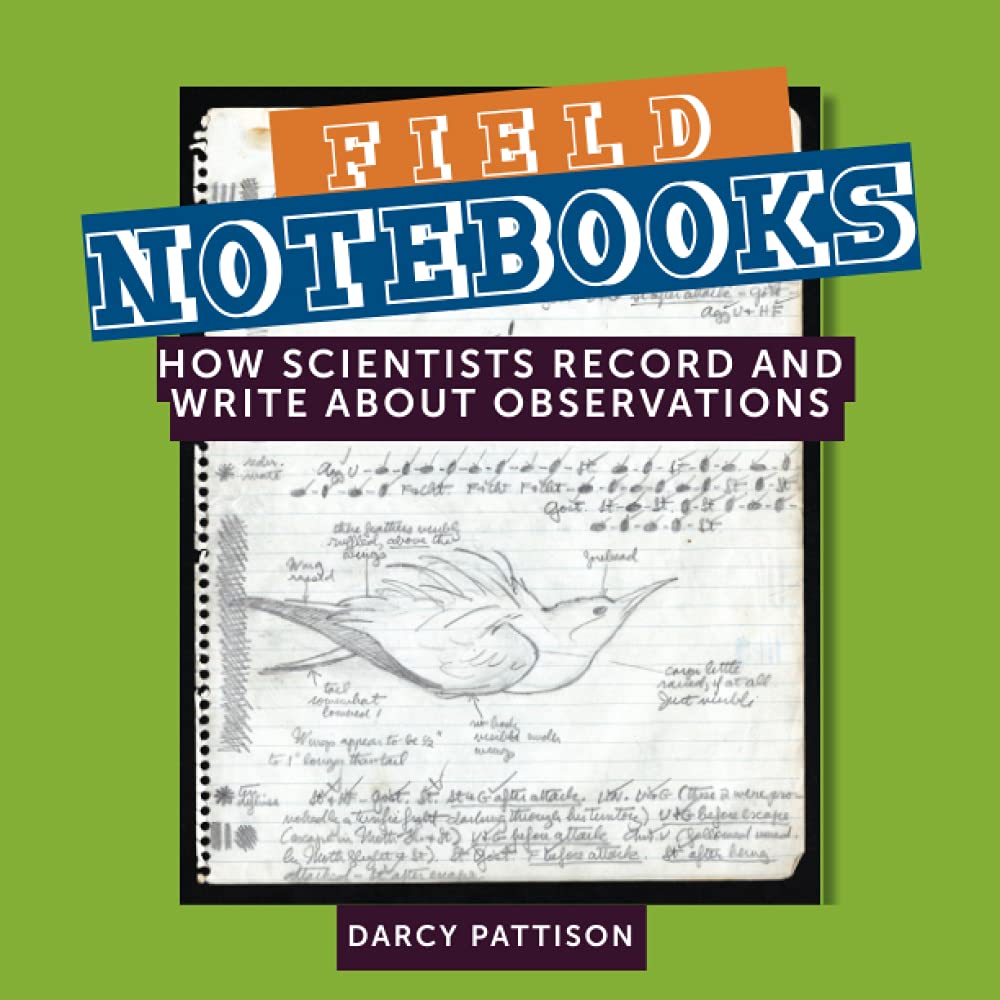Amazon.com: Field Notebooks: How Scientists Record and Write About ...