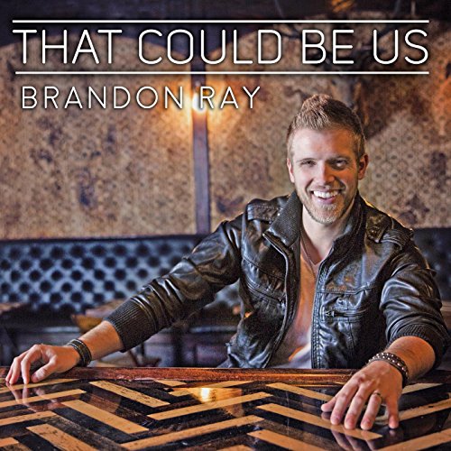 That Could Be Us by Brandon Ray on Amazon Music - Amazon.co.uk