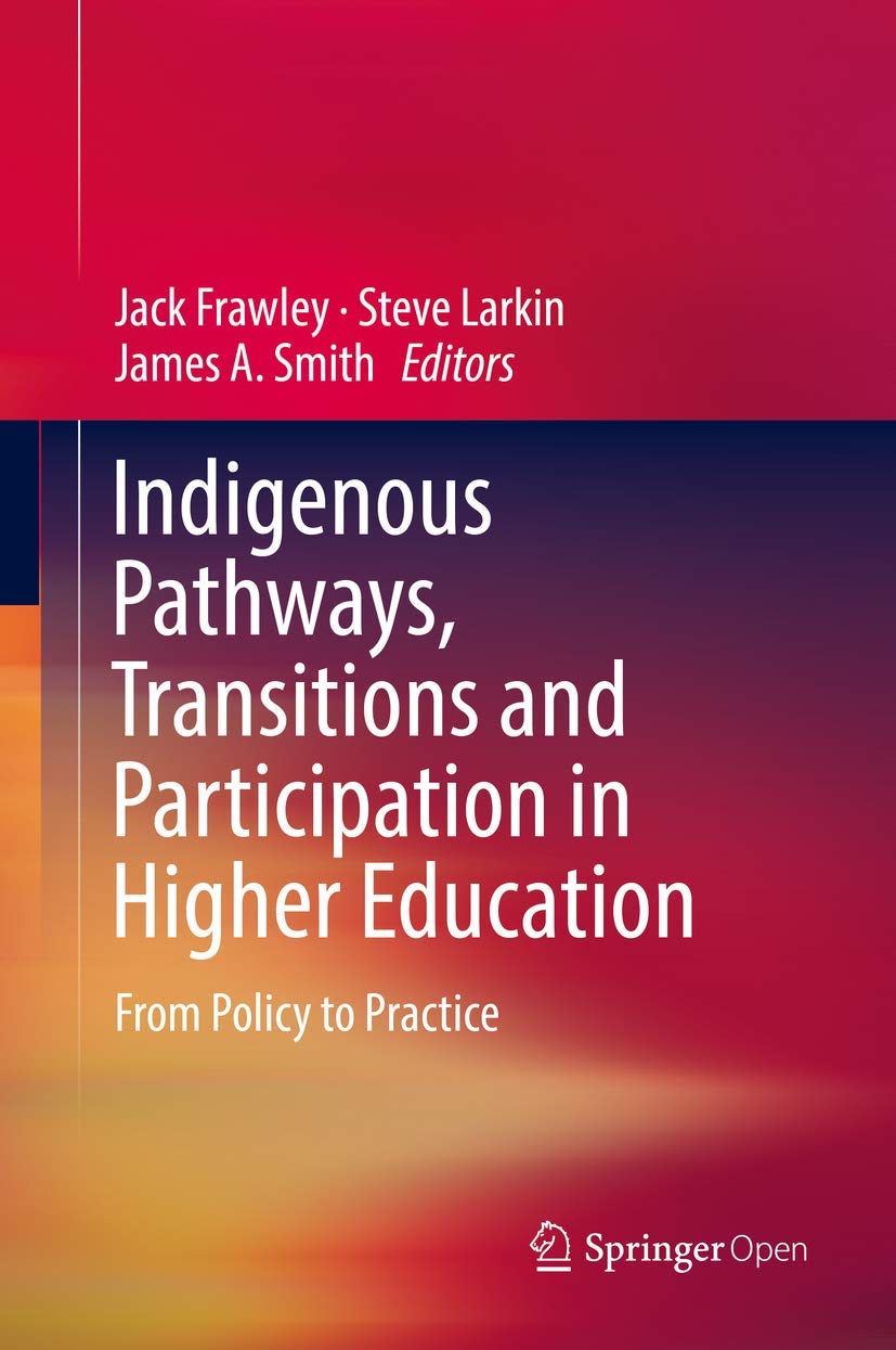 Buy Indigenous Pathways, Transitions and Participation in Higher ...